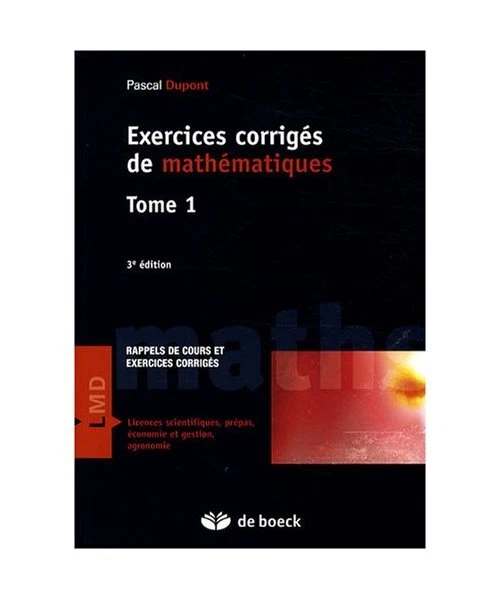 EXERCICES CORRIGÉS DE mathématiques : Tome 1: Algèbre et géométrie ...