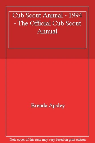 CUB SCOUT ANNUAL - 1994 - The Official Cub Scout Annual,Brenda Apsley ...