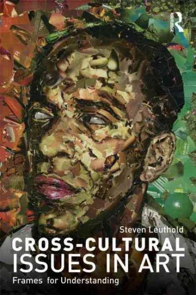 CROSS-CULTURAL ISSUES IN Art : Frames for Understanding, Paperback by ...