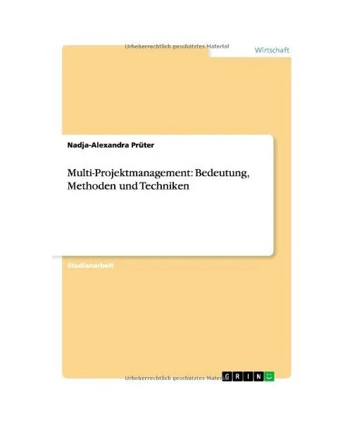 MULTI-PROJEKTMANAGEMENT: BEDEUTUNG, METHODEN und Techniken, Nadja ...