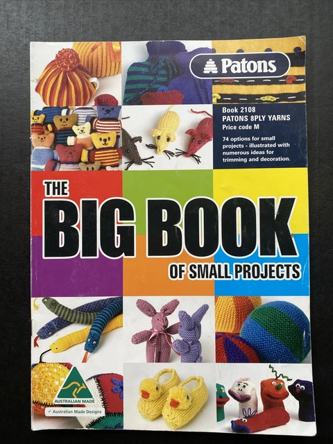 PATONS KNITTING PATTERN Book 2108’The Big Book of Small Projects’ for 8 ...