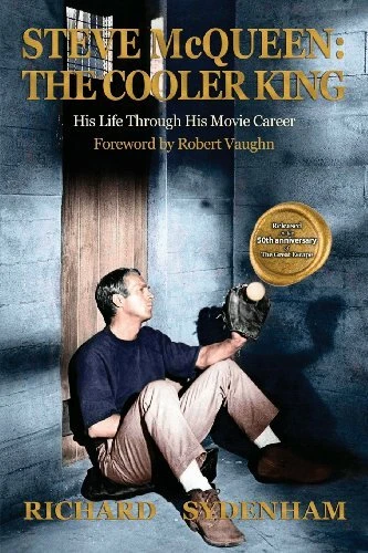 STEVE MCQUEEN: THE Cooler King: His Life Through by Sydenham, Richard ...