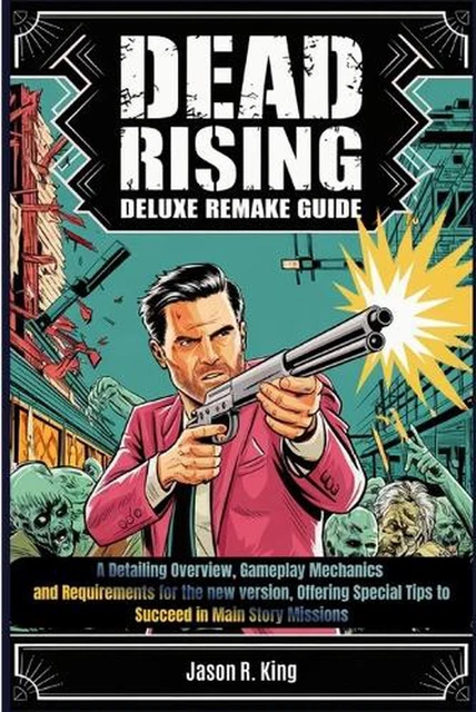 DEAD RISING DELUXE Remake Guide: A Detailing Overview, Gameplay ...