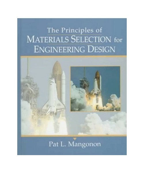 THE PRINCIPLES OF Materials Selection for Engineering Design, P. L. Mangonon, Pa EUR 41,51 ...