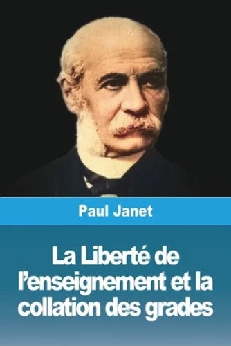 LA LIBERTÉ DE l'enseignement et la collation des grades [French] by ...
