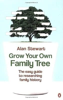 GROW YOUR OWN Family Tree: The Easy Guide to Researching Your Family ...