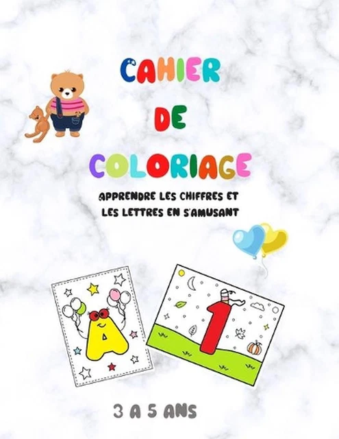 CAHIER DE COLORIAGE - Apprendre les chiffres et les lettres en s ...