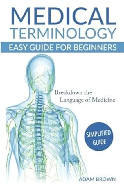 MEDICAL TERMINOLOGY: MEDICAL Terminology Easy Guide for Beginners £7.31 ...