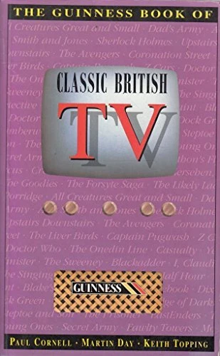 THE GUINNESS BOOK of Classic British TV, Cornell, Paul & Day, Martin ...