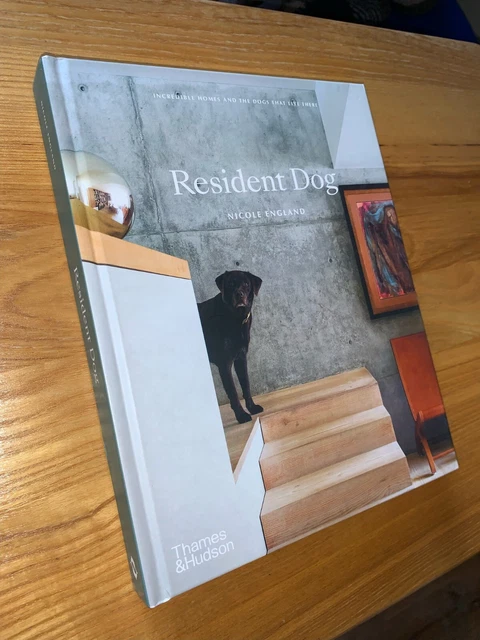 RESIDENT DOG : Incredible Homes and the Dogs That Live There by Nicole ...