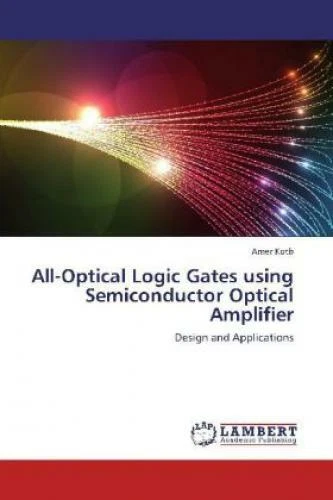 ALL-OPTICAL LOGIC GATES using Semiconductor Optical Amplifier Design ...
