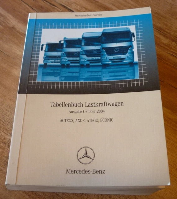 MERCEDES-BENZ TABELLENBUCH LASTKRAFTWAGEN Actros Axor Atego Econic 2003 ...
