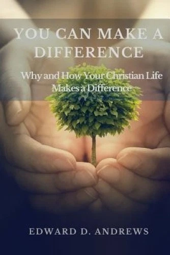 YOU CAN MAKE a Difference: Why and How Your Christian Life Makes a ...