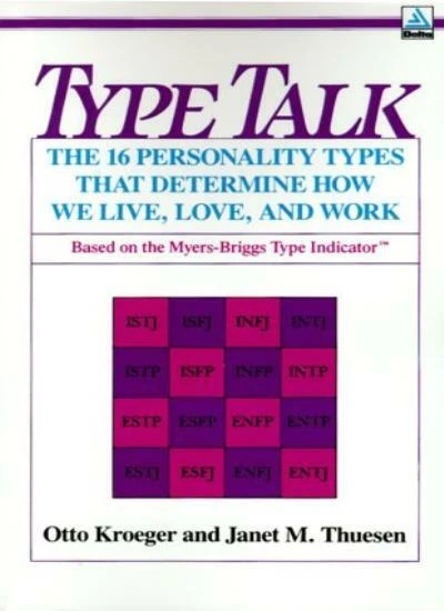 TYPE TALK: THE 16 Personality Types That Determine How We Live, Love ...