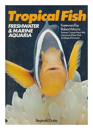 DUTTA, REGINALD TROPICAL Fish : Freshwater & Marine Aquaria / [By ...