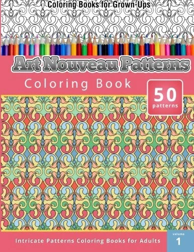 COLORING BOOKS FOR Grown-Ups: Art Nouveau Patterns Coloring Book ...