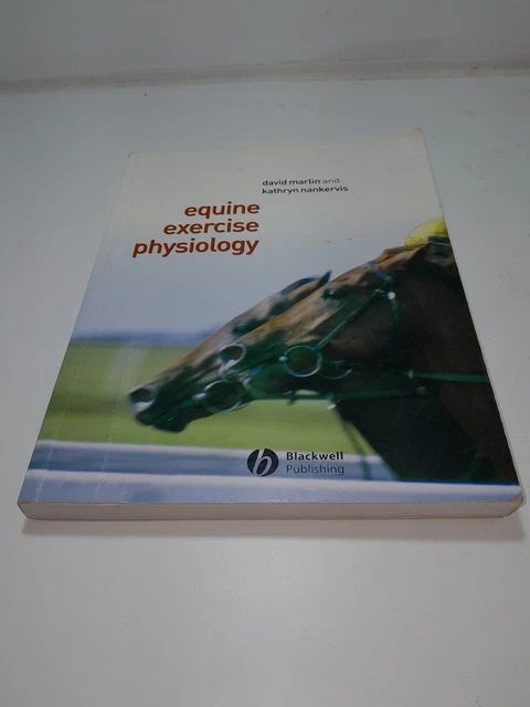 EQUINE EXERCISE PHYSIOLOGY by Kathryn J. Nankervis, David Marlin ...