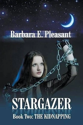 STARGAZER BOOK TWO: The Kidnapping By Barbara E Pleasant - Nouveau exemplaire - 97816... EUR 14 ...
