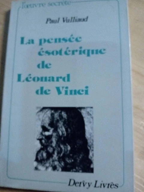 PAUL VULLIAUD LA Pensée Ésotérique De Leonard De Vinci Dervy Éditeur ...