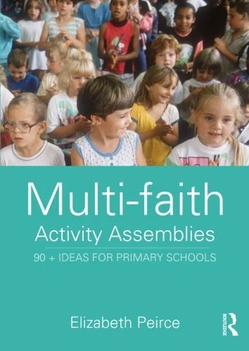 MULTI-FAITH ACTIVITY ASSEMBLIES: 90+ Ideas for Primary Schools,E £2.25 ...