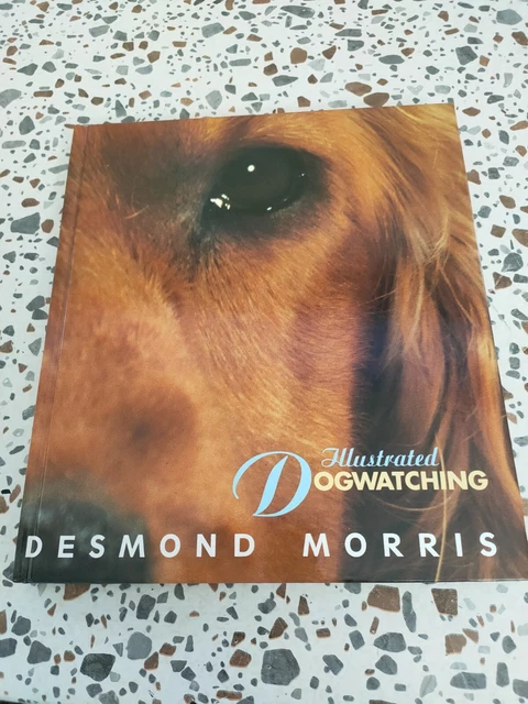 ILLUSTRATED DOGWATCHING HARDBACK Desmond, Morris, Donald R. Morris 1996 ...