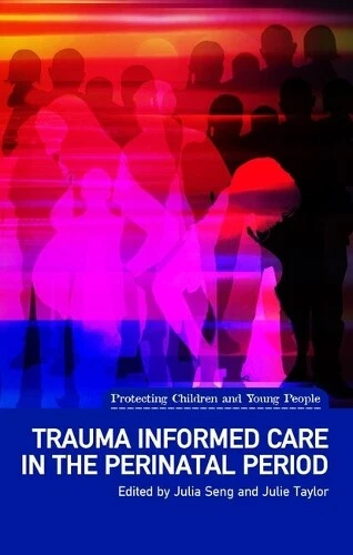 JULIA SENG JULIE Taylor Trauma Informed Care in the Perinatal Period (Paperback) £48.02 ...