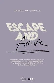 ESCAPE AND ARRIVE: Brich aus dem Leben voller gesel... | Livre | état ...