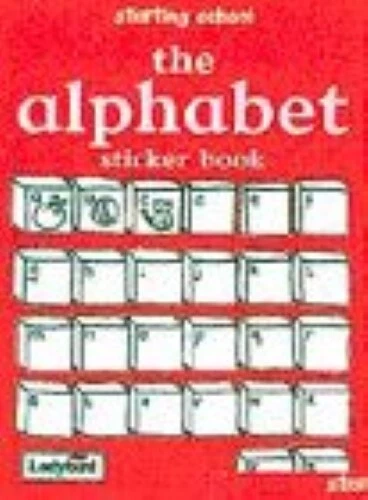 STARTING SCHOOL: THE Alphabet Sticker Book (Starting School S.) New ...