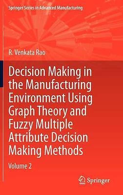 DECISION MAKING IN Manufacturing Environment Using Graph Theo... - 9781447143741 £103.94 ...