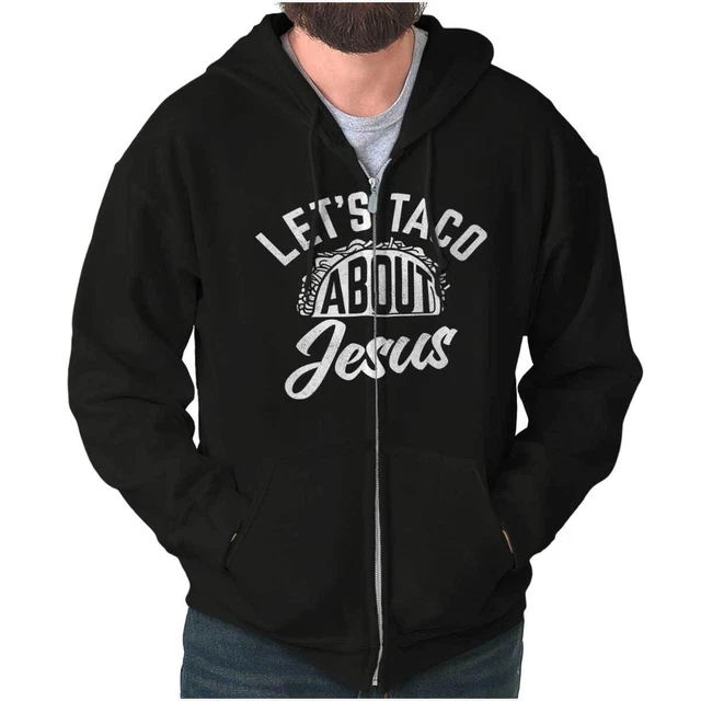 LETS TACO ABOUT Jesus Food Pun Zip Up Hoodie Mens Womens £29.99 ...