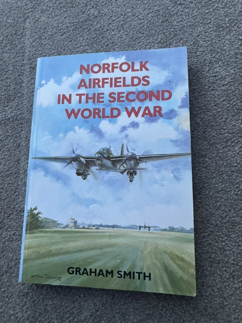 NORFOLK AIRFIELDS OF the Second World War. Graham Smith. 2007. £5.44 ...