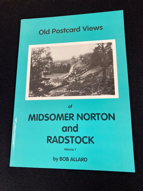OLD POSTCARD VIEWS Of Midsomer Norton & Radstock Volume 1 Bob Allard £4 ...