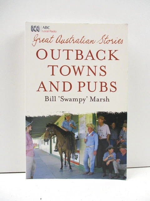 GREAT AUSTRALIAN STORIES: Outback Towns and Pubs by Bill Marsh ...