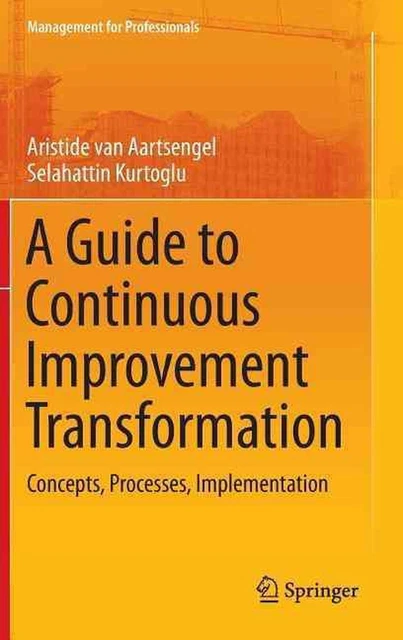GUIDE TO CONTINUOUS Improvement Transformation: Concepts, Processes ...