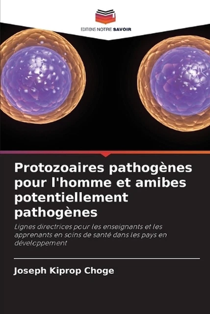 PROTOZOAIRES PATHOGNES POUR l'homme et amibes potentiellement pathognes ...
