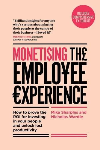 MIKE SHARPLES NICHOLAS Wardle Monetising The Employee Experience (Poche ...