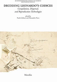 DECODING LEONARDO'S CODICES. Compilation, dispersal, and reproduction ...