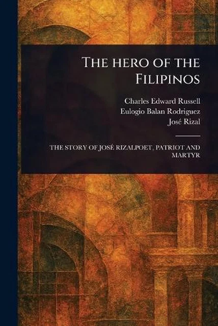 THE HERO OF the Filipinos by Charles Edward Russell Paperback Book £22. ...