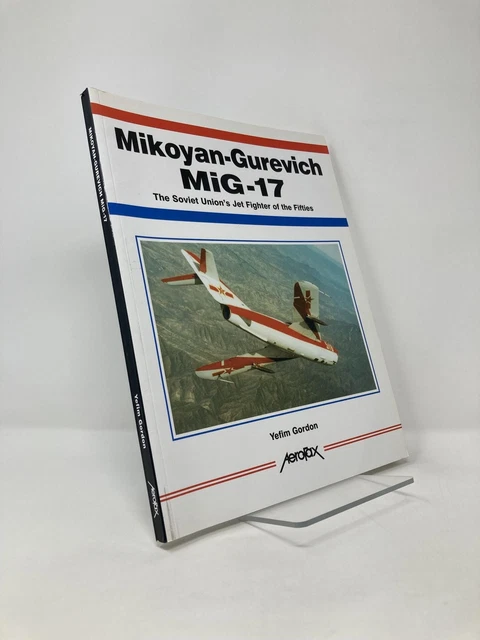 MIKOYAN-GUREVICH MIG-17 THE Soviet Union's Jet Fighter of the Fifties ...