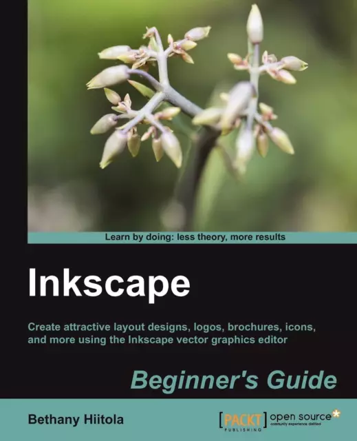 INKSCAPE BEGINNER'S GUIDE: Create Attractive Layout Designs, Logos ... INKSCAPE BEGINNER'S GUIDE: Create Attractive Layout Designs, Logos ...