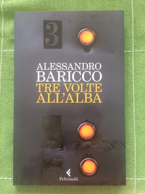 ALESSANDRO BARICCO- TRE volte all'alba- EUR 10,90 - PicClick IT