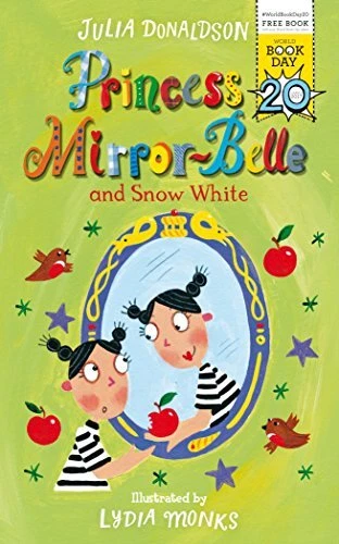 PRINCESS MIRROR-BELLE AND Snow White de Julia Donaldson et Lydia Monks ...