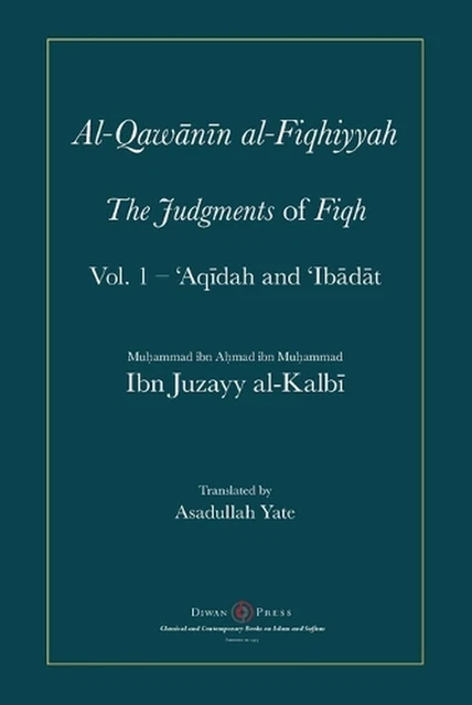 AL-QAWANIN AL-FIQHIYYAH: THE Judgments of Fiqh by Abu'l-Qasim Ibn ...