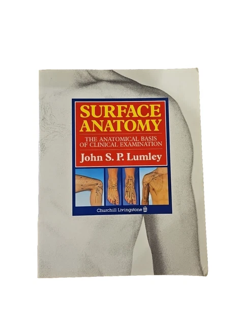 SURFACE ANATOMY: THE Anatomical Basis of Clinical Examination by J. S ...