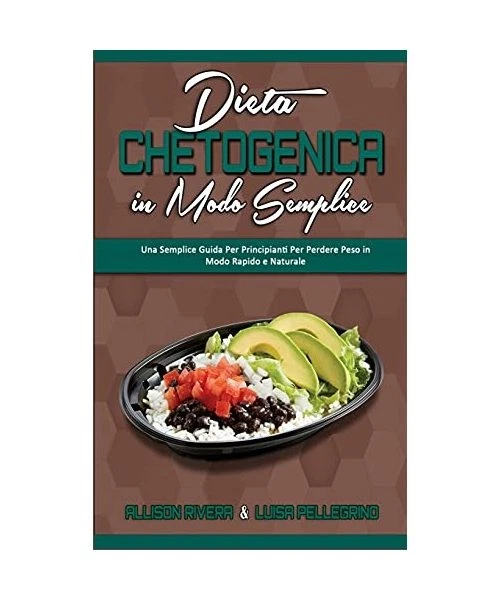 DIETA CHETOGENICA IN Modo Semplice: Una Semplice Guida Per Principianti ...