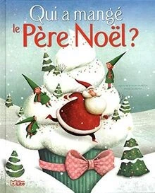 QUI A MANGÉ le Père Noël ? - Dès 3 ans de not specified | Livre | état ...