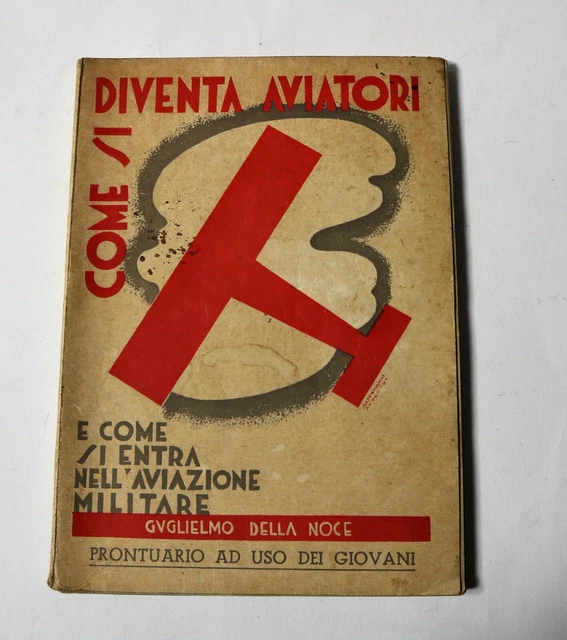 COME SI DIVENTA AVIATORI e COME SI ENTRA NELL'AVIAZIONE MILITARE 1937 ...
