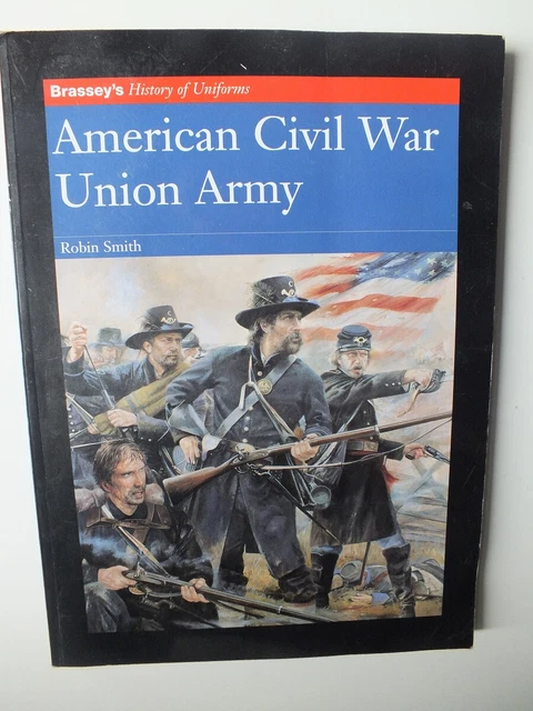 AMERICAN CIVIL WAR Union Army (History of Uniforms) £7.50 - PicClick UK