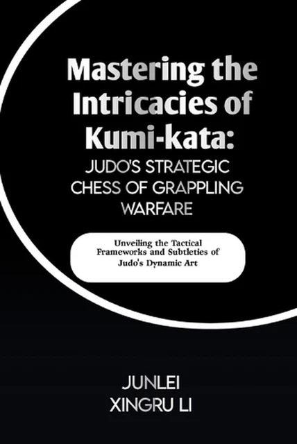 MASTERING THE INTRICACIES of Kumi-kata: Judo's Strategic Chess of Grappling Warf EUR 31,64 ...