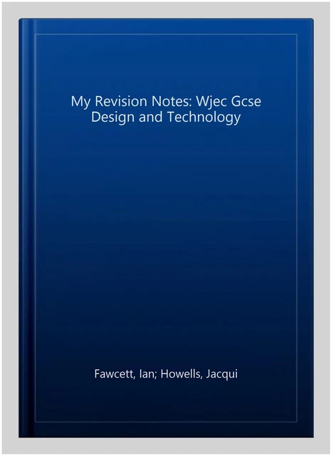 MY REVISION NOTES: Wjec Gcse Design and Technology, Paperback by ...